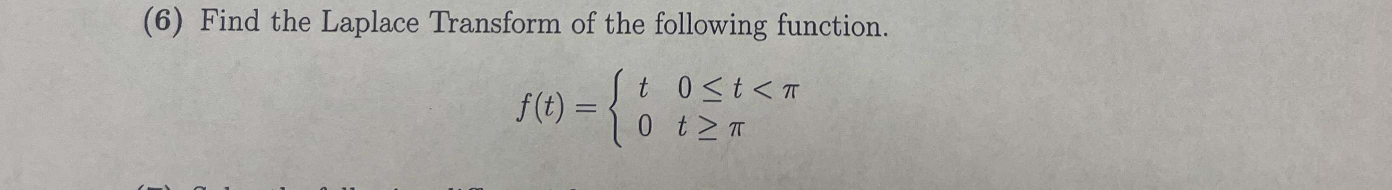 Solved (6) ﻿Find the Laplace Transform of the following | Chegg.com