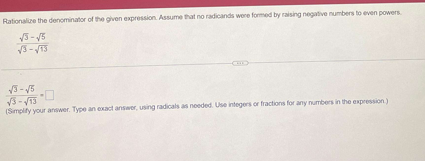 Solved Rationalize the denominator of the given expression. | Chegg.com