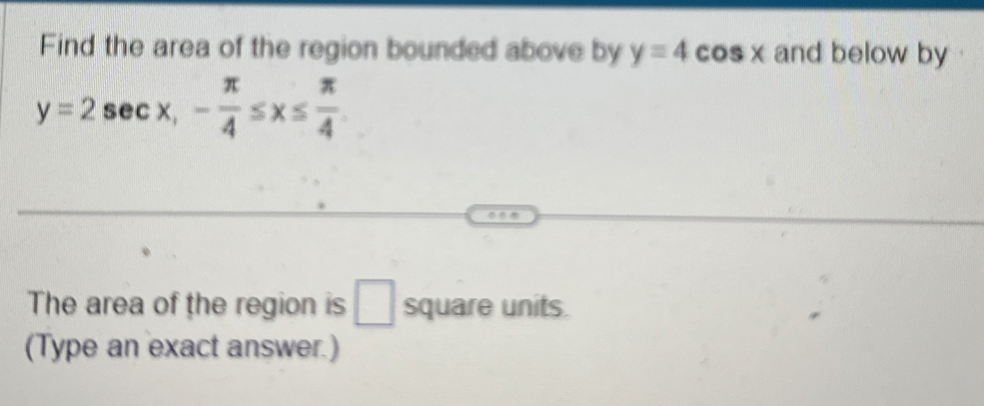 Find the area of the region bounded above by y=4cosx | Chegg.com