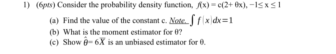 Solved (6pts) ﻿Consider the probability density function, | Chegg.com