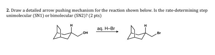 Solved 2. Draw a detailed arrow pushing mechanism for the | Chegg.com