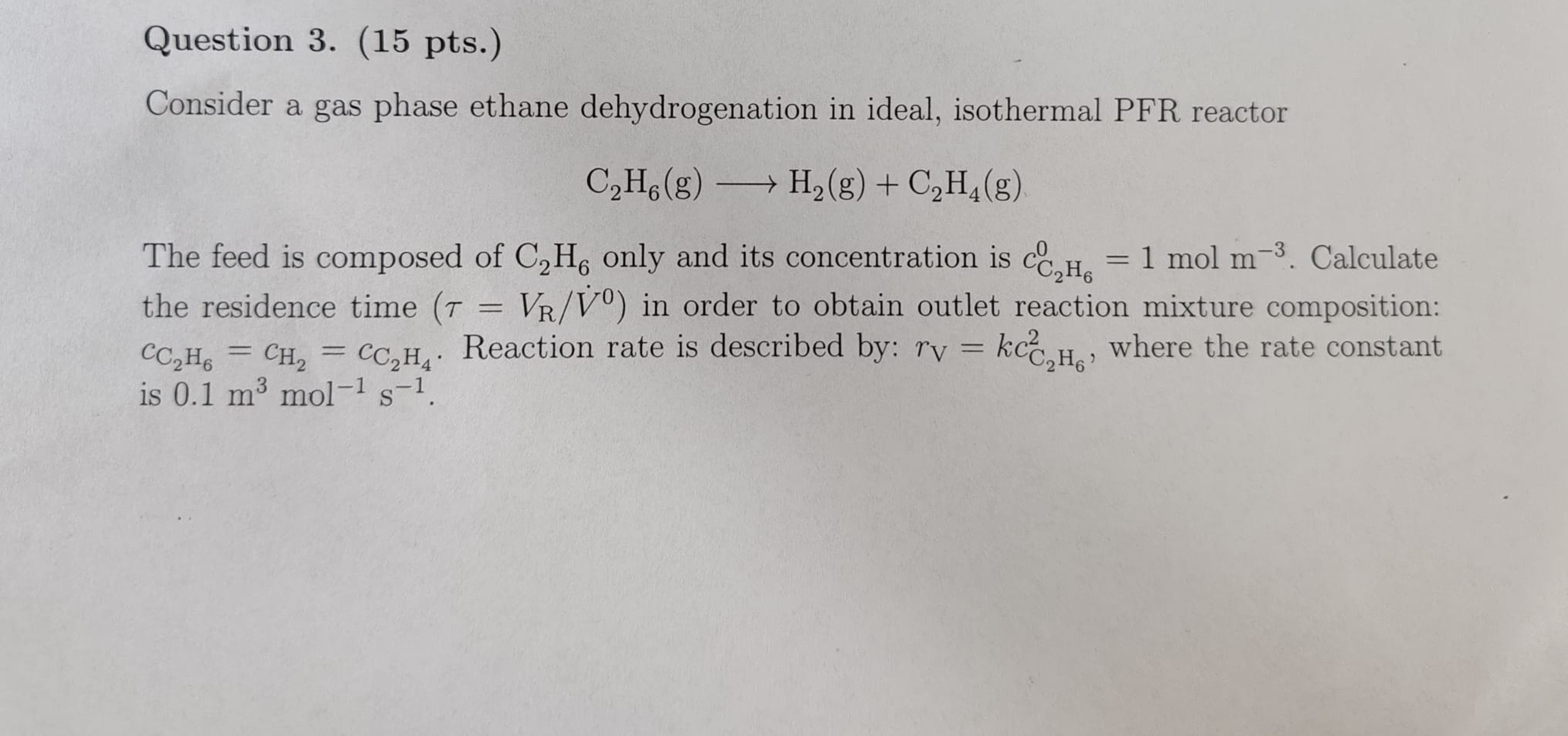Solved Consider a gas phase ethane dehydrogenation in ideal, | Chegg.com