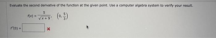 Solved Evaluate the second derivative of the function at the | Chegg.com