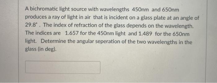 Solved A bichromatic light source with wavelengths 450nm and | Chegg.com