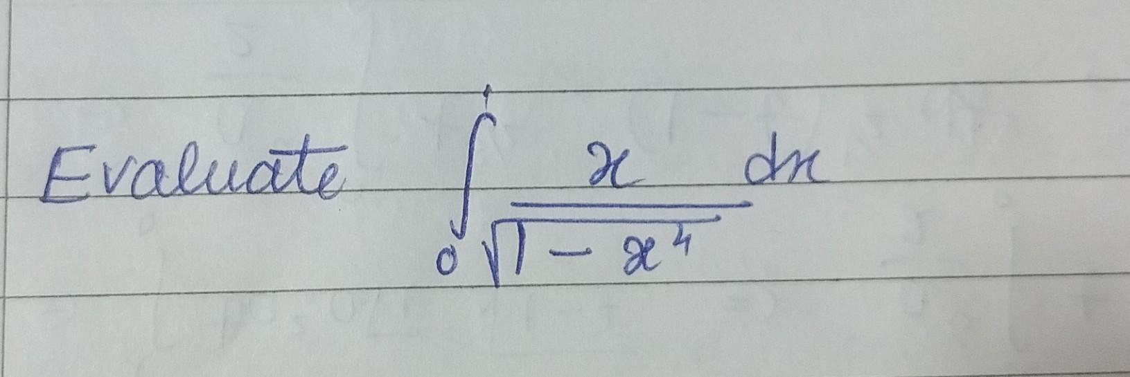Solved Evaluate ∫011−x4xdx | Chegg.com