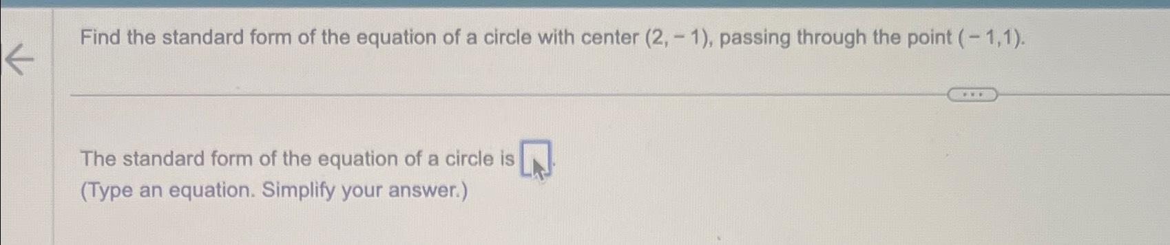 Solved Find the standard form of the equation of a circle | Chegg.com