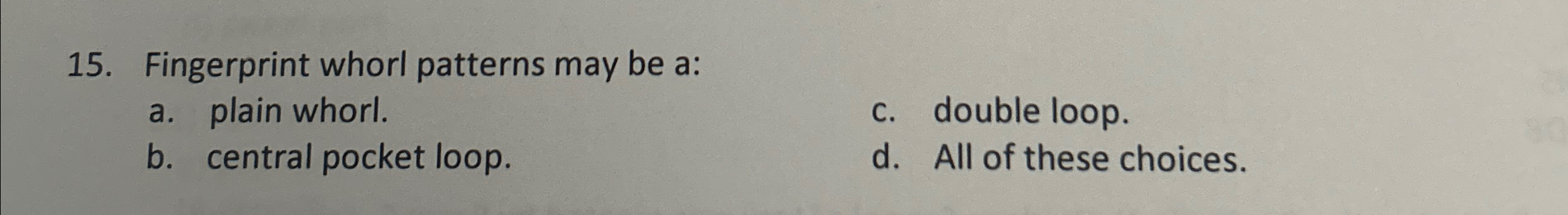 Solved Fingerprint whorl patterns may be a:a. ﻿plain | Chegg.com