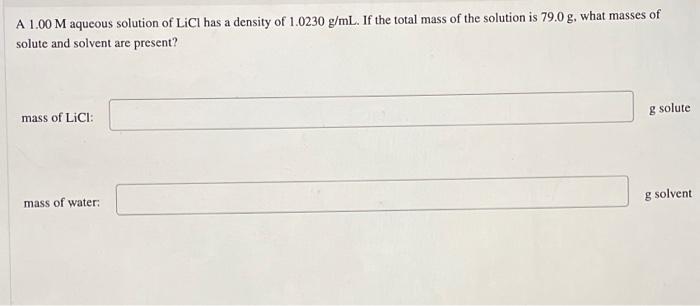 Solved A 1.00 M aqueous solution of LiC has a density of | Chegg.com