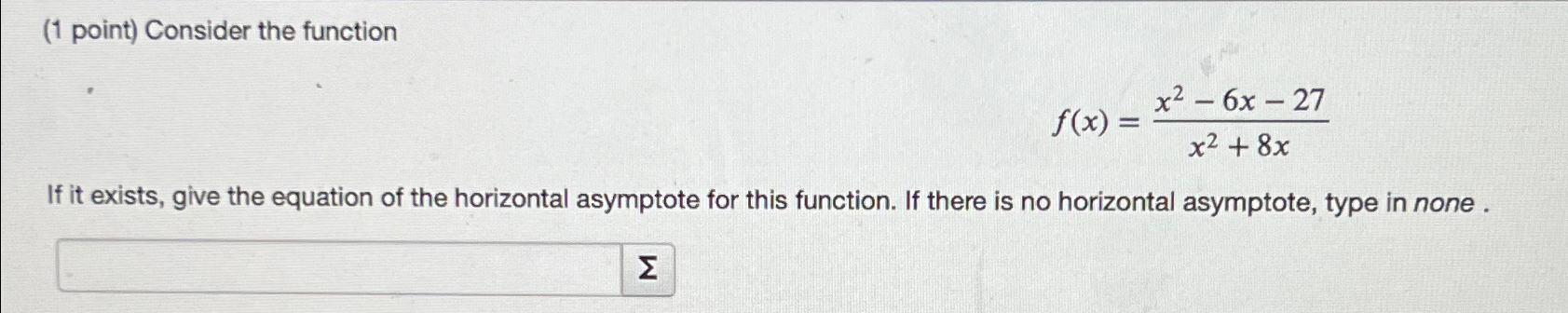 Solved (1 ﻿point) ﻿Consider the functionf(x)=x2-6x-27x2+8xIf | Chegg.com