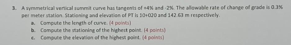 Solved 3. Asymmetrical vertical summit curve has tangents of | Chegg.com