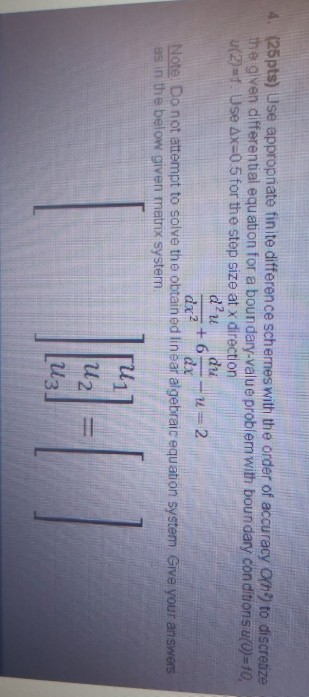 Solved 4. (25 pts) use appropriate finite difference schemes | Chegg.com