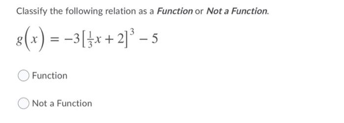 Solved Classify the following relation as a Function or Not | Chegg.com