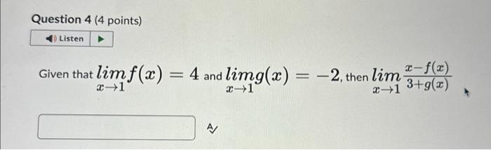 Solved Given that limx→1f(x)=4 and limx→1g(x)=−2, then | Chegg.com