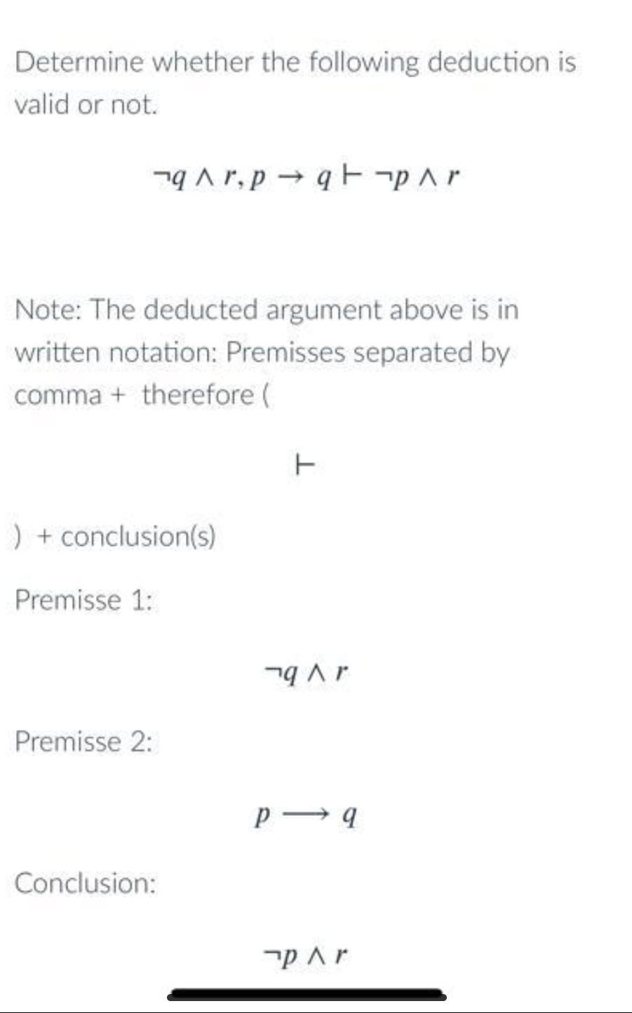 Solved Determine whether the following deduction is valid or | Chegg.com