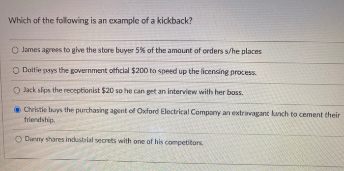 Solved Which of the following is an example of a kickback? | Chegg.com