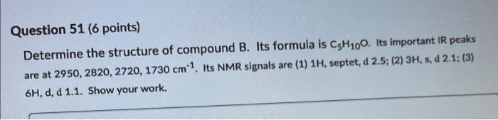 Solved Question 51 (6 points) Determine the structure of | Chegg.com