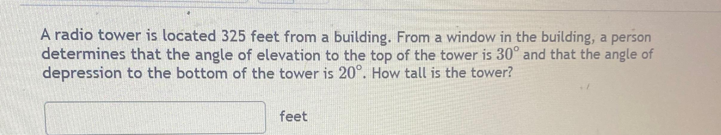 Solved A radio tower is located 325 ﻿feet from a building. | Chegg.com