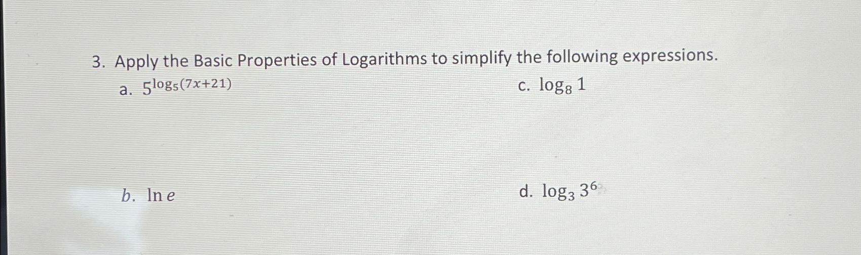 Solved Apply the Basic Properties of Logarithms to simplify | Chegg.com
