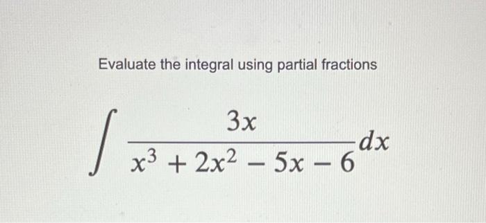 Solved Evaluate the integral using partial fractions | ਨਵੰਡ- | Chegg.com