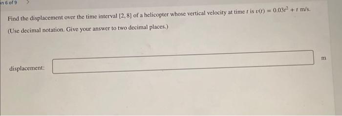 Solved Find the displacement over the time interval [2,8] of | Chegg.com
