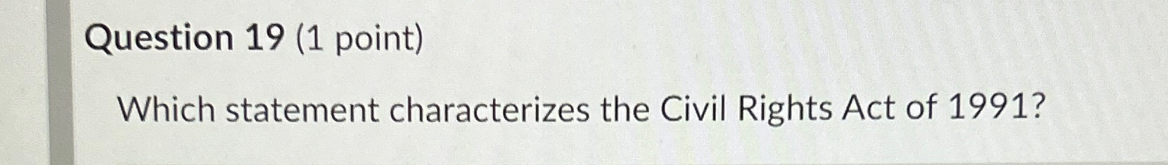 Solved Question 19 (1 point)Which statement characterizes | Chegg.com Solved Question 19 (1 point)Which statement characterizes | Chegg.com