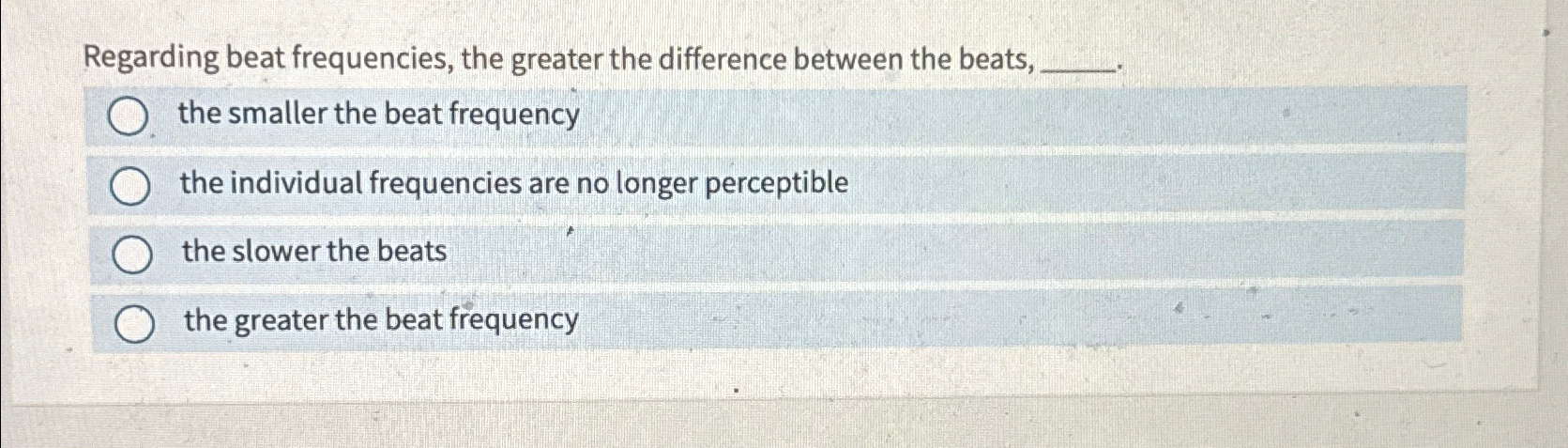 Solved Regarding beat frequencies, the greater the | Chegg.com