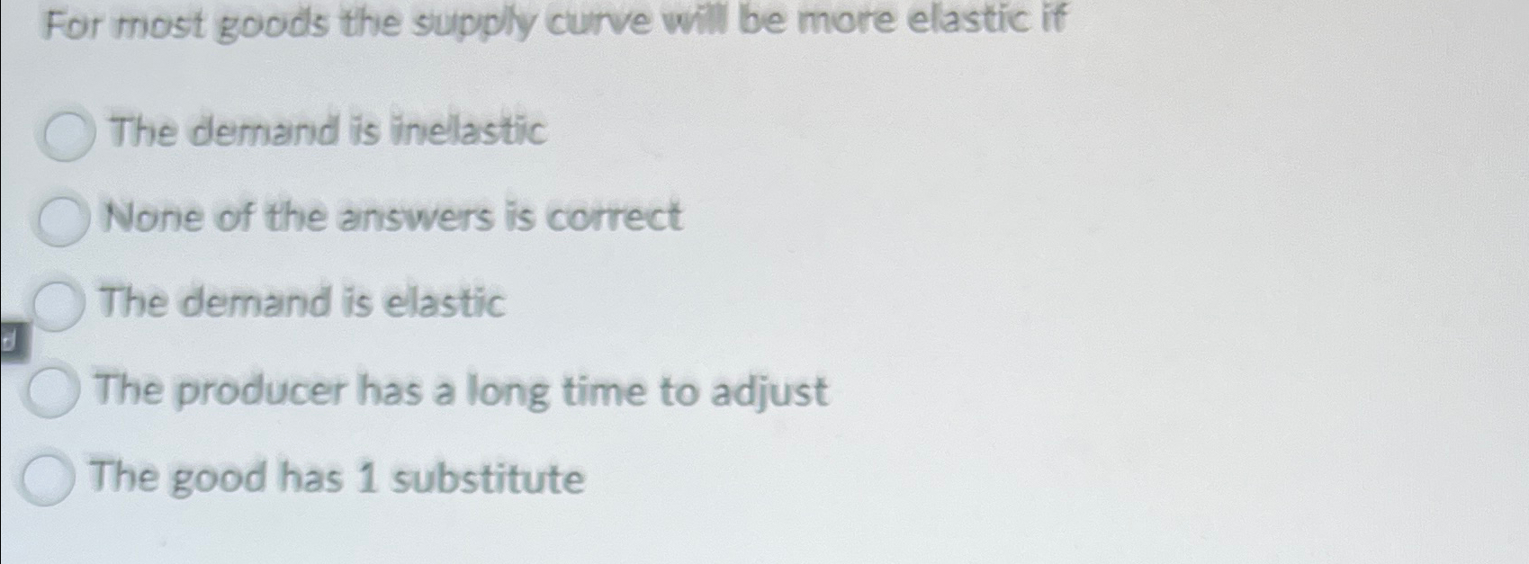 Solved For most goods the supply curve will be more elastic | Chegg.com