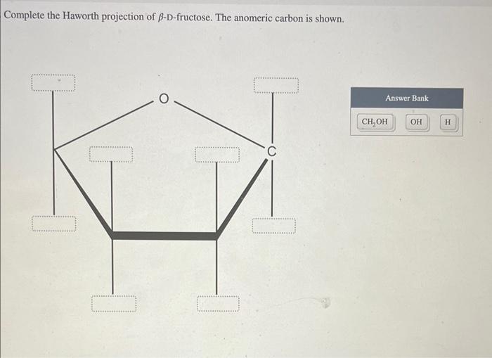 Complete the Haworth projection of β-D-fructose. The | Chegg.com