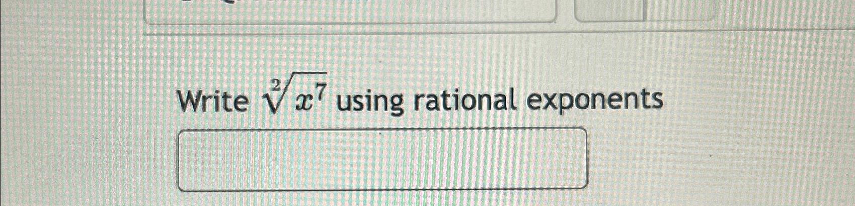 Solved Write x72 ﻿using rational exponents | Chegg.com