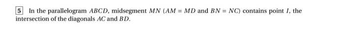 Solved 5 In the parallelogram ABCD, midsegment MN (AM = MD | Chegg.com