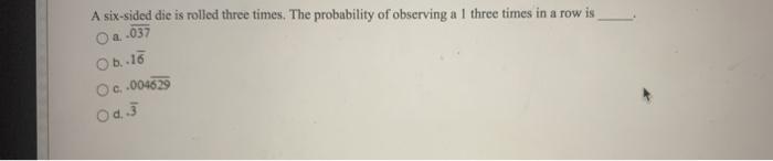 Solved A six-sided die is rolled three times. The | Chegg.com