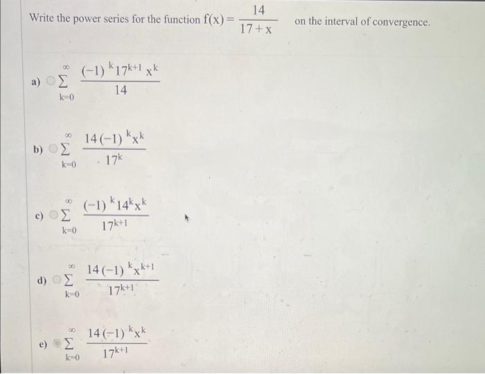 Solved Write the power series for the function f(x)=17+x14 | Chegg.com