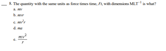 Solved The quantity with the same units as force times time, | Chegg.com