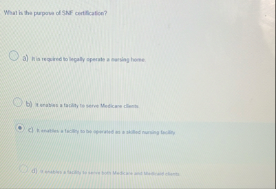 Solved What is the purpose of SNF certitication?a) ﻿It is | Chegg.com