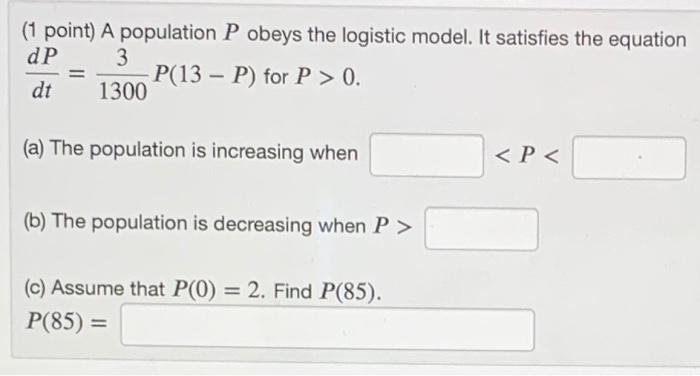 Solved (1 point) A population P obeys the logistic model. It | Chegg.com