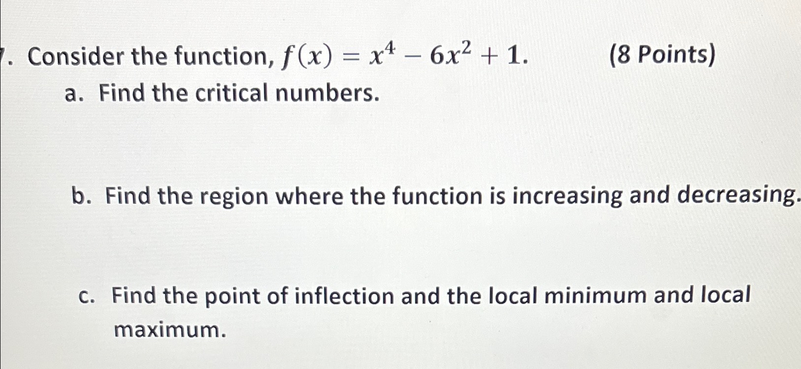 Solved Consider the function, f(x)=x4-6x2+1.(8 ﻿Points)a. | Chegg.com