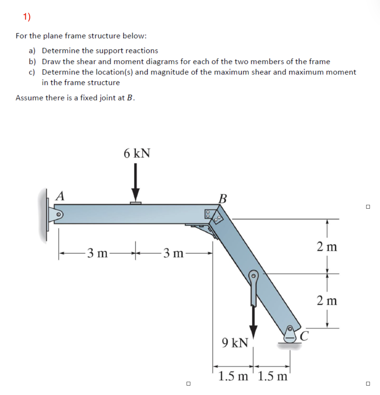 Solved 1)For the plane frame structure below:a) ﻿Determine | Chegg.com