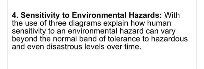 Solved 4. Sensitivity to Environmental Hazards: With the use | Chegg.com