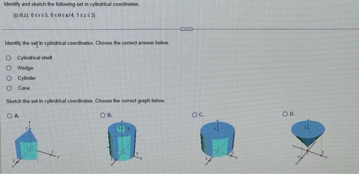 Solved Identify and sketch the following set in cylindrical | Chegg.com