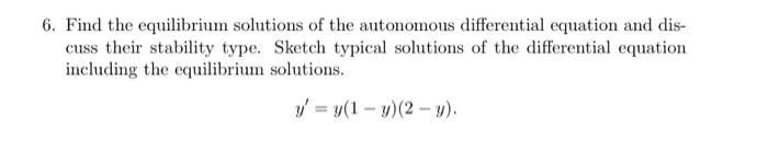 Solved 6. Find the equilibrium solutions of the autonomous | Chegg.com