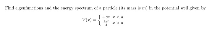Solved Find eigenfunctions and the energy spectrum of a | Chegg.com