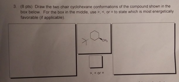 Solved 3. (8 pts) Draw the two chair cyclohexane | Chegg.com