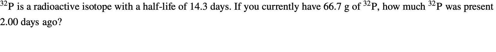 ?32P ﻿is a radioactive isotope with a half-life of | Chegg.com