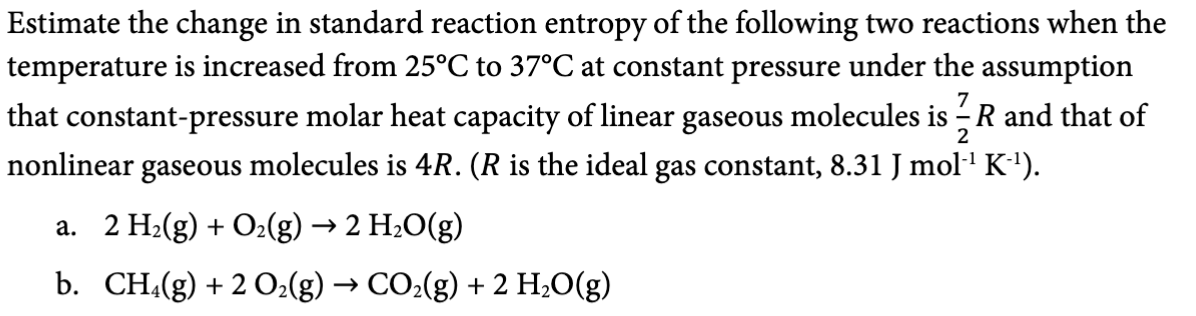 Solved Estimate the change in standard reaction entropy of | Chegg.com