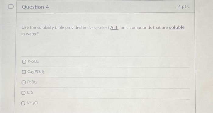 Solved Use the solubility table provided in class, select | Chegg.com