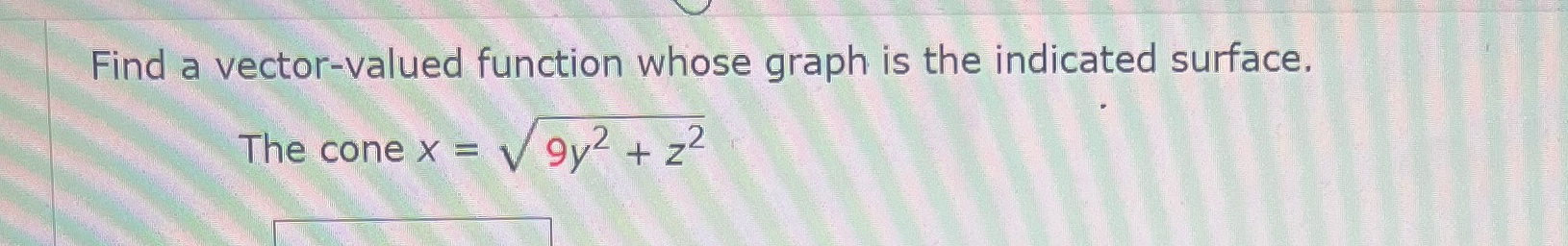 Solved Find a vector-valued function whose graph is the | Chegg.com