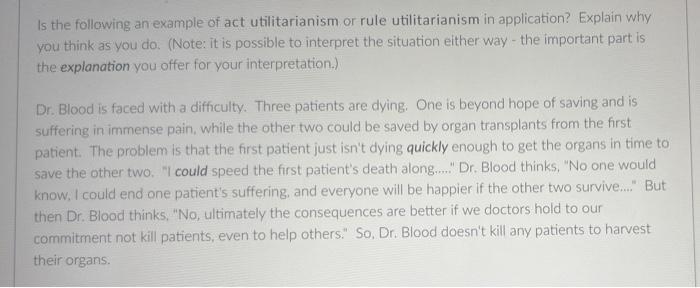 Is the following an example of act utilitarianism or | Chegg.com