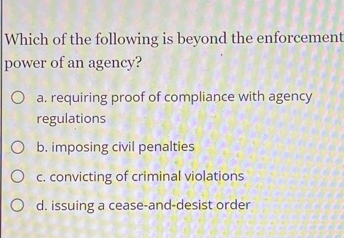Solved Which of the following is beyond the enforcement | Chegg.com