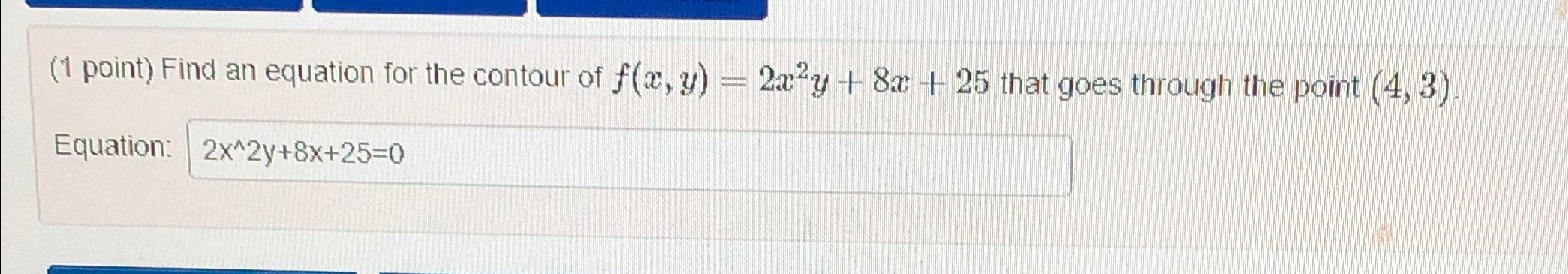 Solved (1 ﻿point) ﻿Find an equation for the contour of | Chegg.com