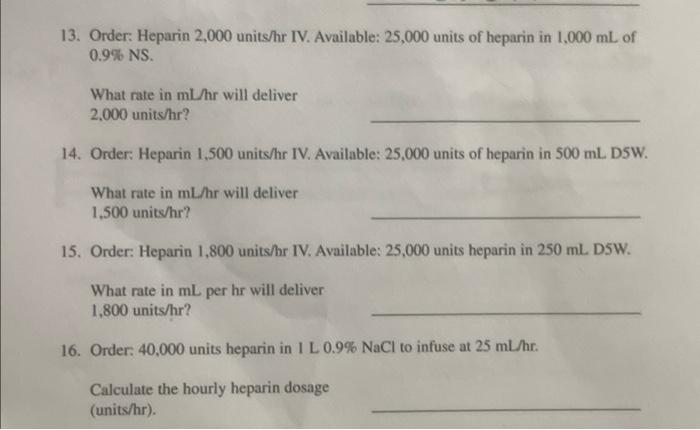 Solved 13. Order: Heparin 2,000 units/hr IV. Available: | Chegg.com